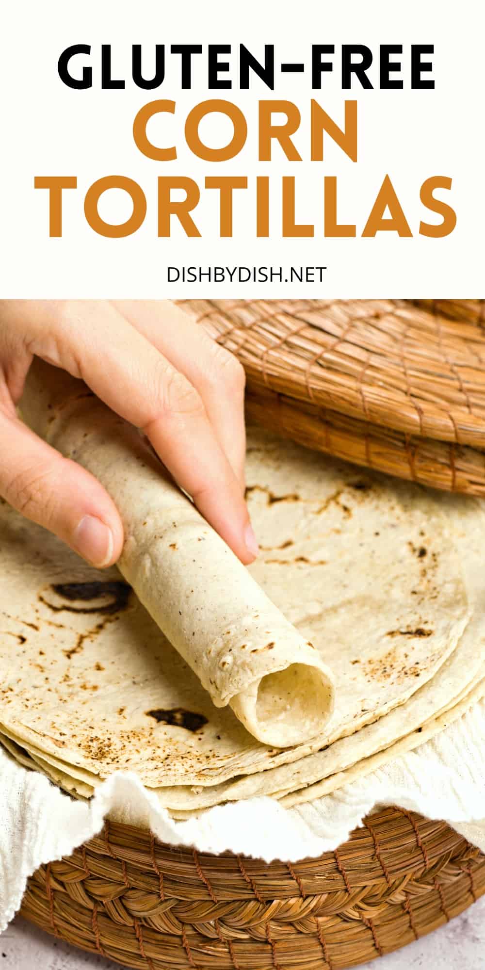Soft Gluten-Free Corn Tortillas (Dairy-Free, Vegan) - Dish by Dish